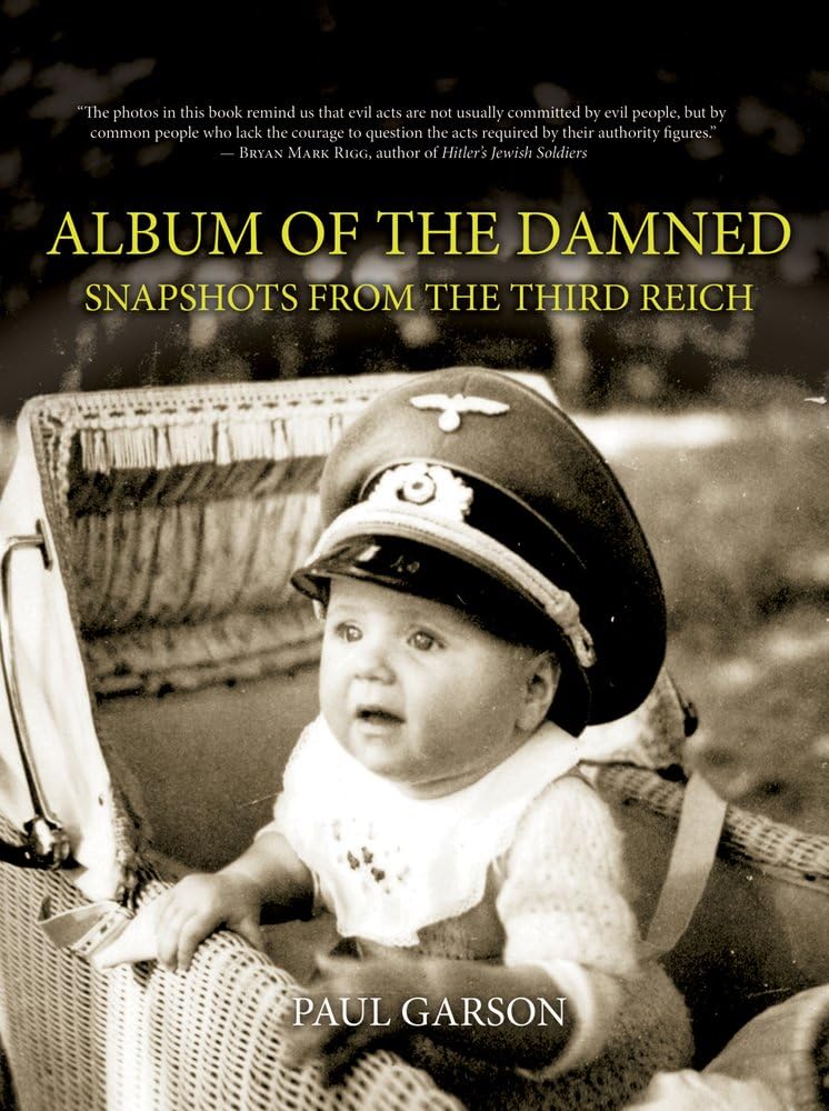 Album of the Damned: Snapshots From the Third Reich: Garson, Paul ...