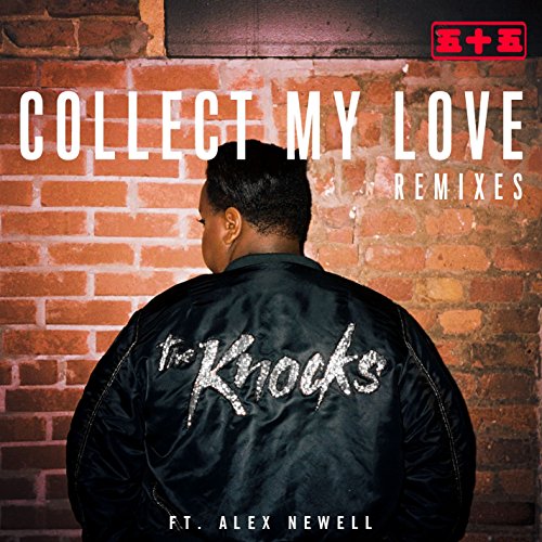 Collect My Love (feat. Alex Newell) [Remixes] de The Knocks feat. Alex ...