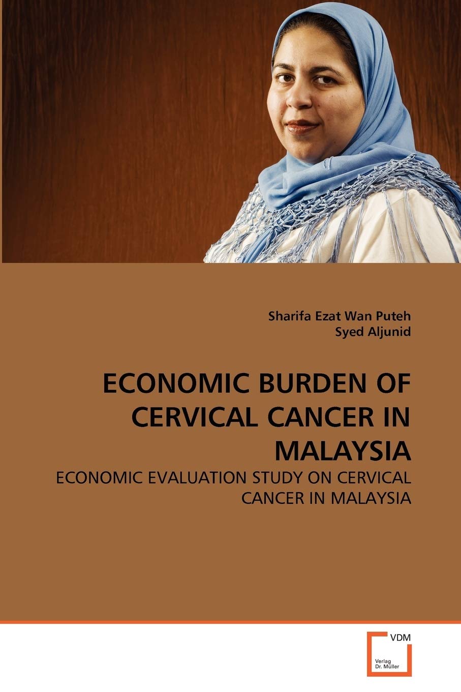 ECONOMIC BURDEN OF CERVICAL CANCER IN MALAYSIA: ECONOMIC EVALUATION ...