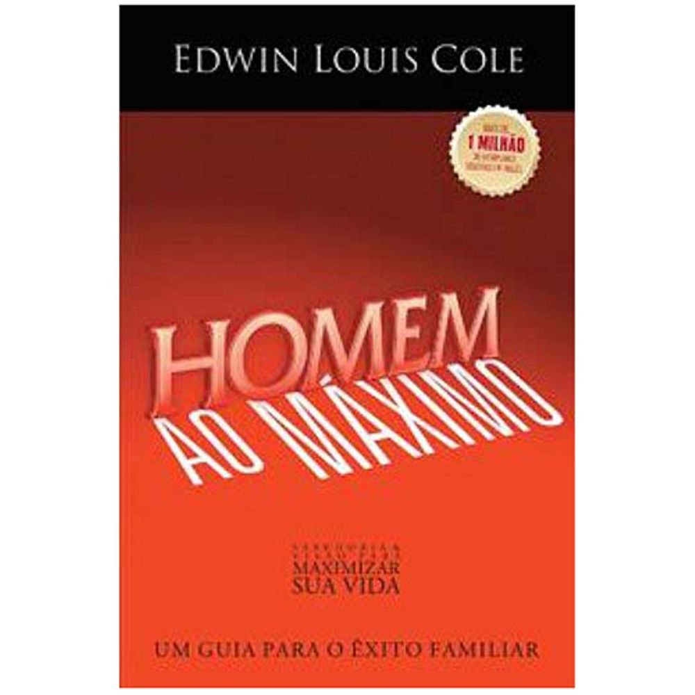 Homem Ao Maximo: Edwin Louis Cole: 9788535801200: Amazon.com: Books