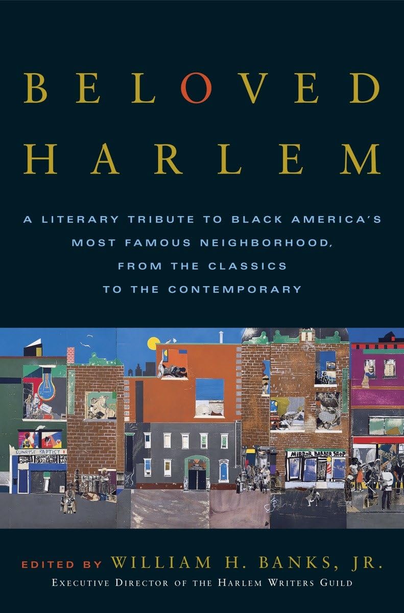 Beloved Harlem: A Literary Tribute to Black America's Most Famous ...