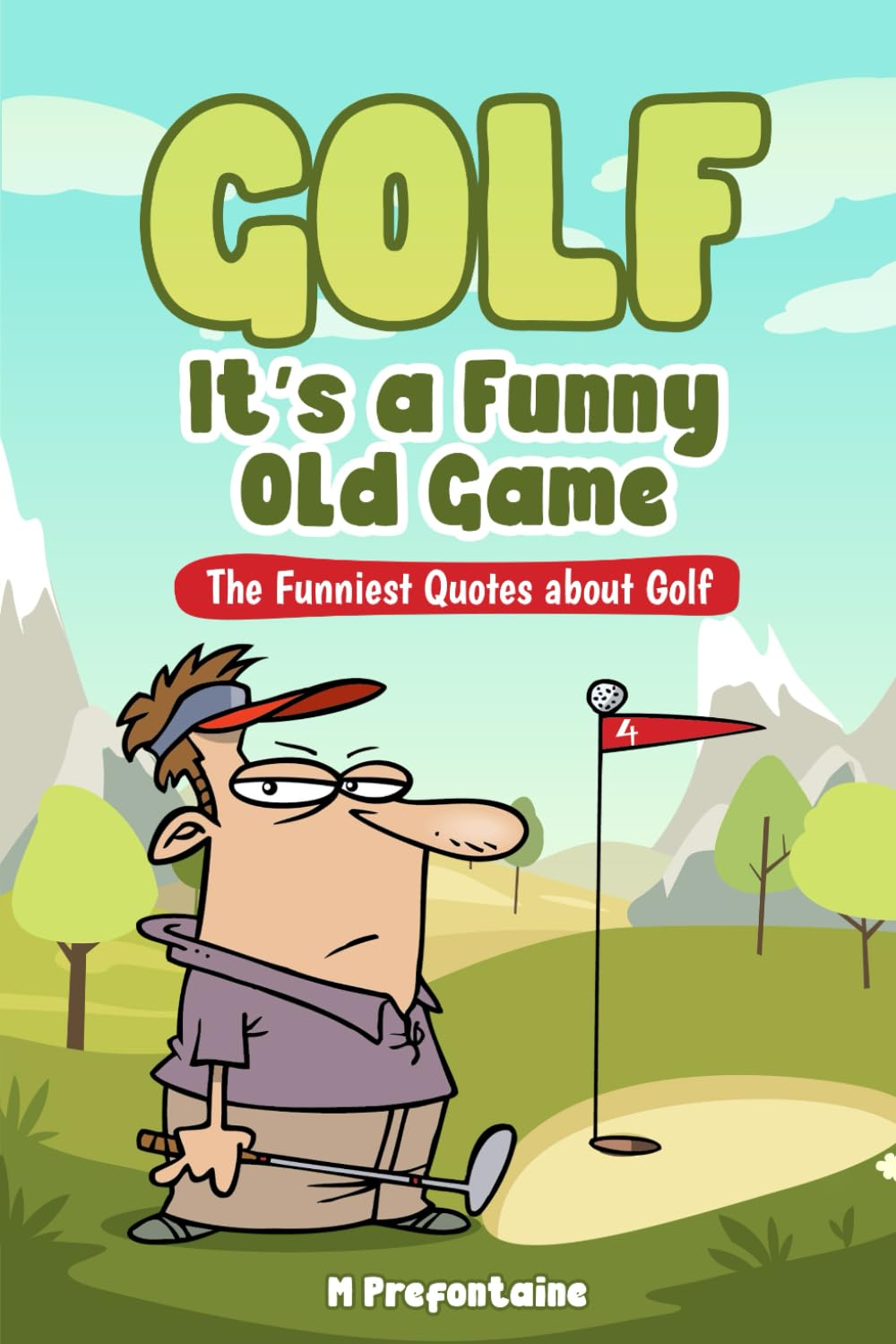 Golf It's A Funny Old Game: The Funniest Quotes About Golf: Prefontaine ...