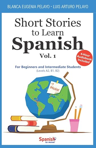Short Stories to Learn Spanish, Vol. 1: For Beginners and Intermediate ...