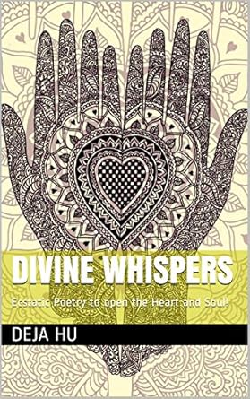 Amazon.com: Divine Whispers: Ecstatic Poetry to open the Heart and Soul ...