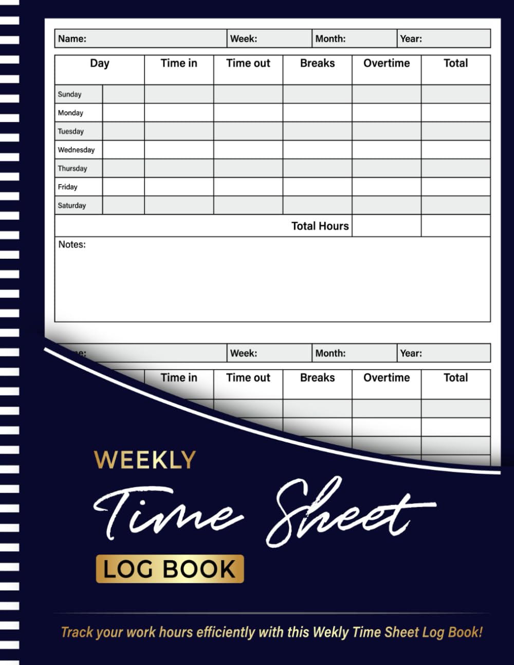 Weekly Time Sheet Log Book: Work Hours Log Including Overtime | Time ...