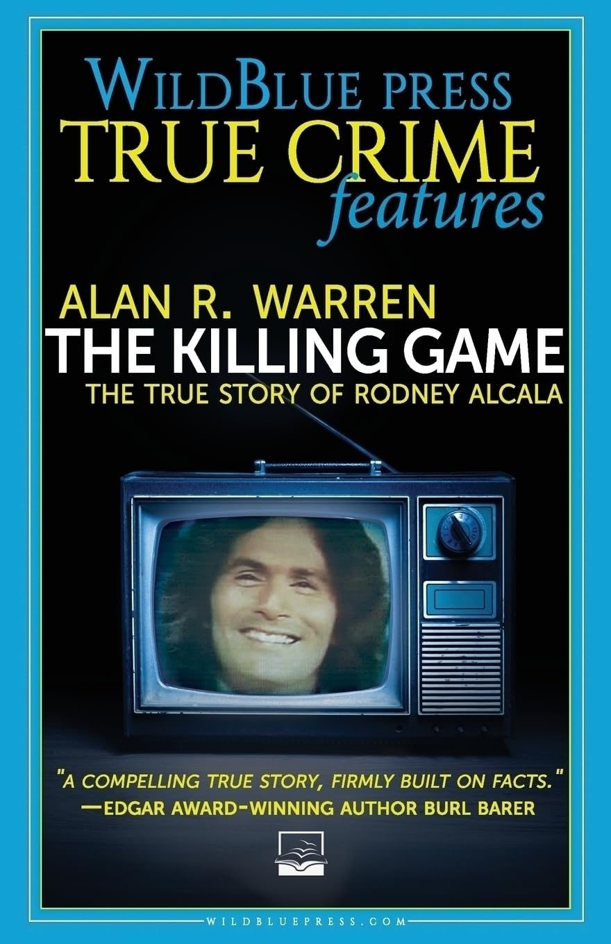 THE KILLING GAME: The True Story Of Rodney Alcala: Warren, Alan R ...