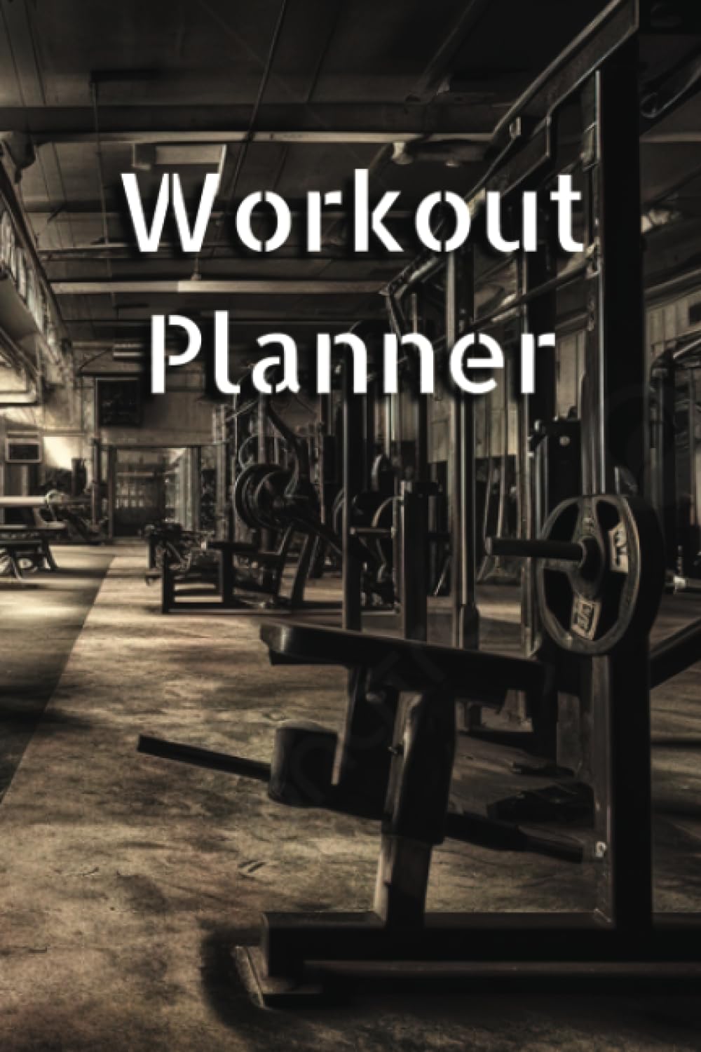 Gym Workout Planner: Achieve Your Fitness Goals and Track Your Progress ...