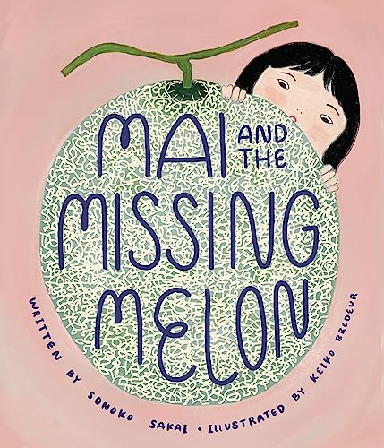 Mai and the Missing Melon eBook : Sakai, Sonoko, Brodeur, Keiko: Amazon.co.uk: Kindle Store