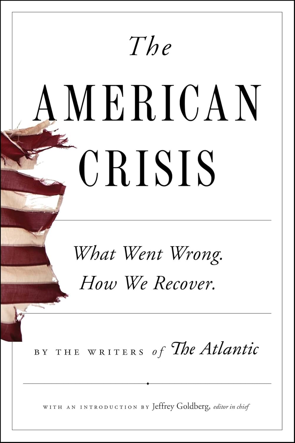 The American Crisis: What Went Wrong. How We Recover.: Writers of The ...
