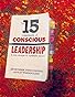 The 15 Commitments of Conscious Leadership: A New Paradigm for ...