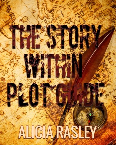 The Story Within Plot Guide for Novelists (The Story Within Series ...