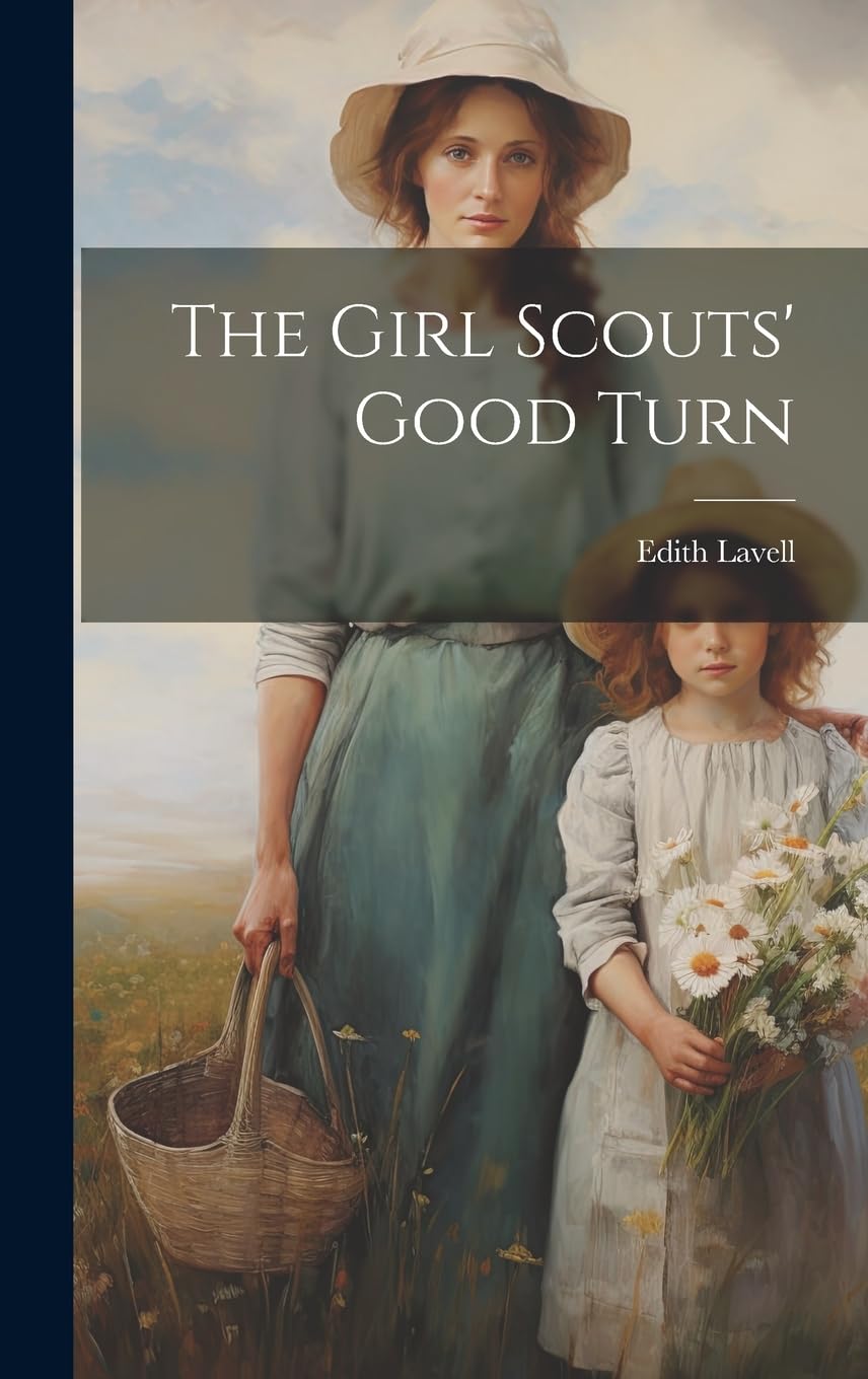 The Girl Scouts' Good Turn: Lavell, Edith: 9781020868924: Amazon.com: Books