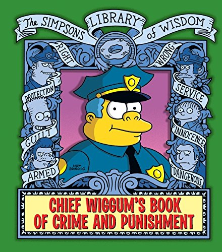 Chief Wiggum's Book of Crime and Punishment: The Simpsons Library of ...