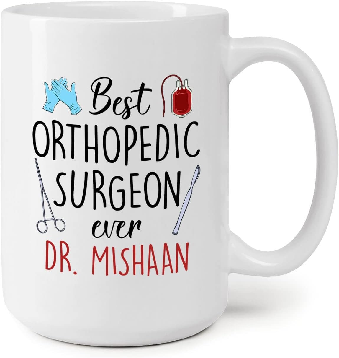 Amazon.com: Best Orthopedic Surgeon Ever Mug, Custom Name Mug Gift For ...
