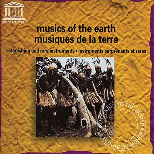Play Musics of the Earth: Astonishing and Rare Instruments by VARIOUS ...