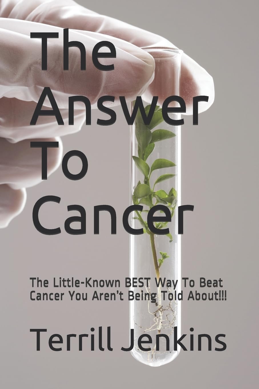 The Answer To Cancer: The Little-Known BEST Way To Beat Cancer You Aren ...