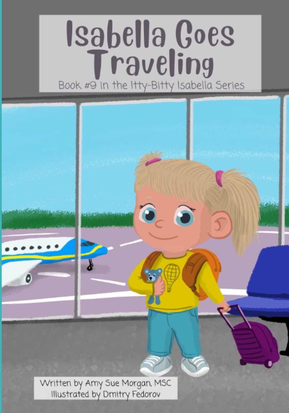Isabella Goes Traveling: Book #9 in the Itty-Bitty Isabella Series ...