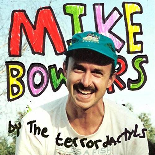 Play Mike Bowers - EP by The Terrordactyls on Amazon Music