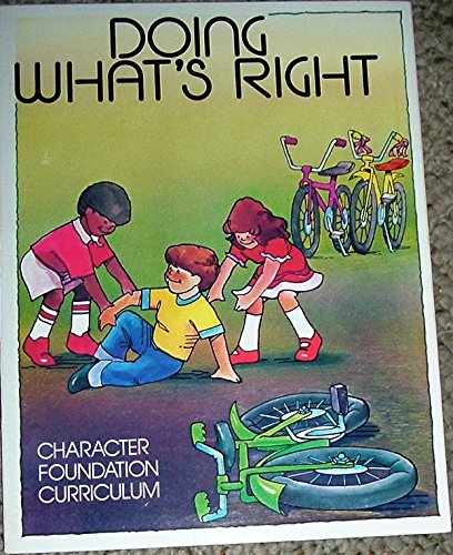 Doing What's Right (Character Foundation Curriculum) - Student Edition ...