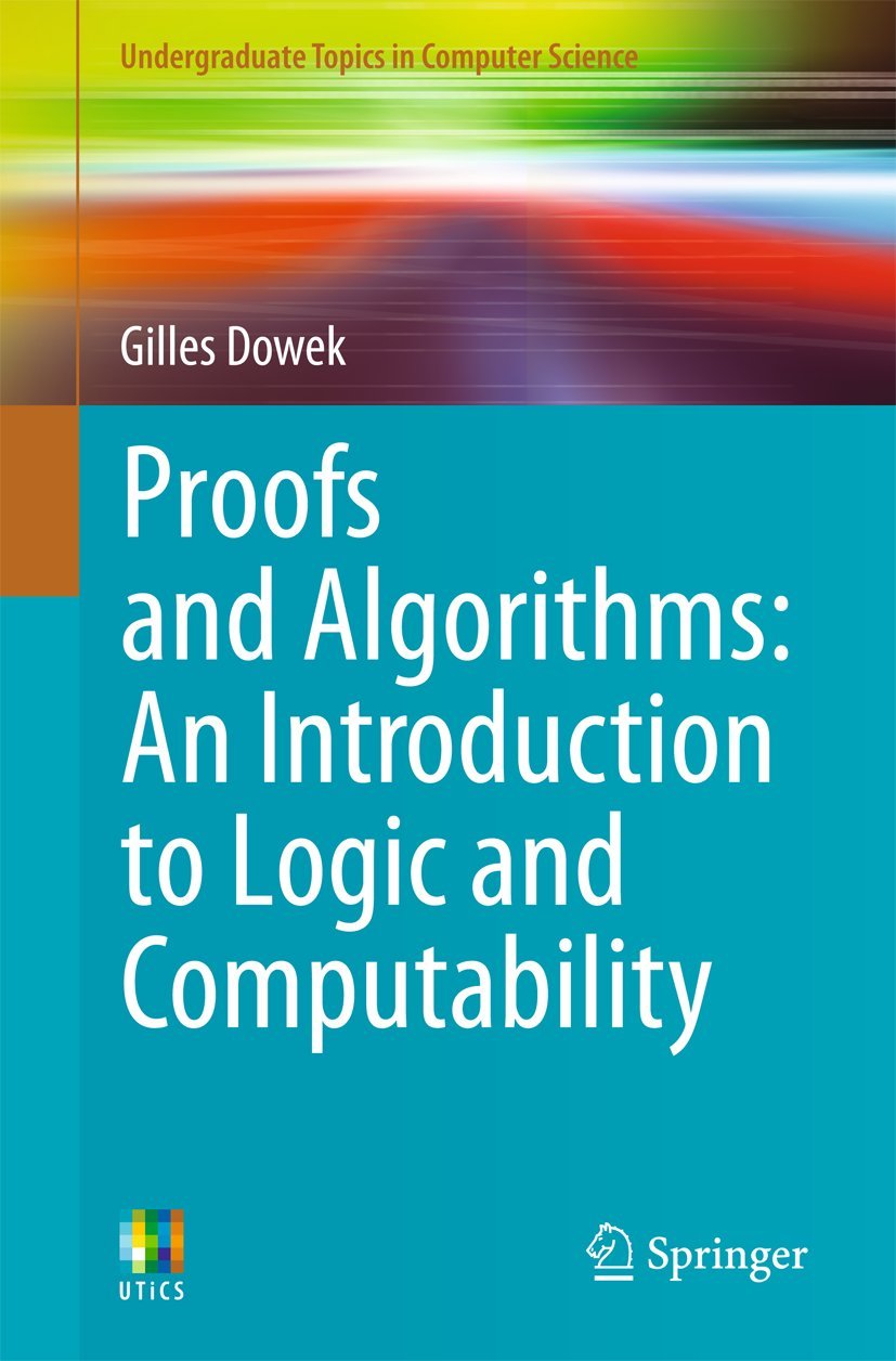 Proofs And Algorithms An Introduction To Logic And Computability 8321