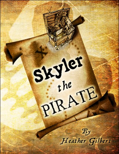Skyler the Pirate: Gilbert, Heather: 9781608138203: Amazon.com: Books