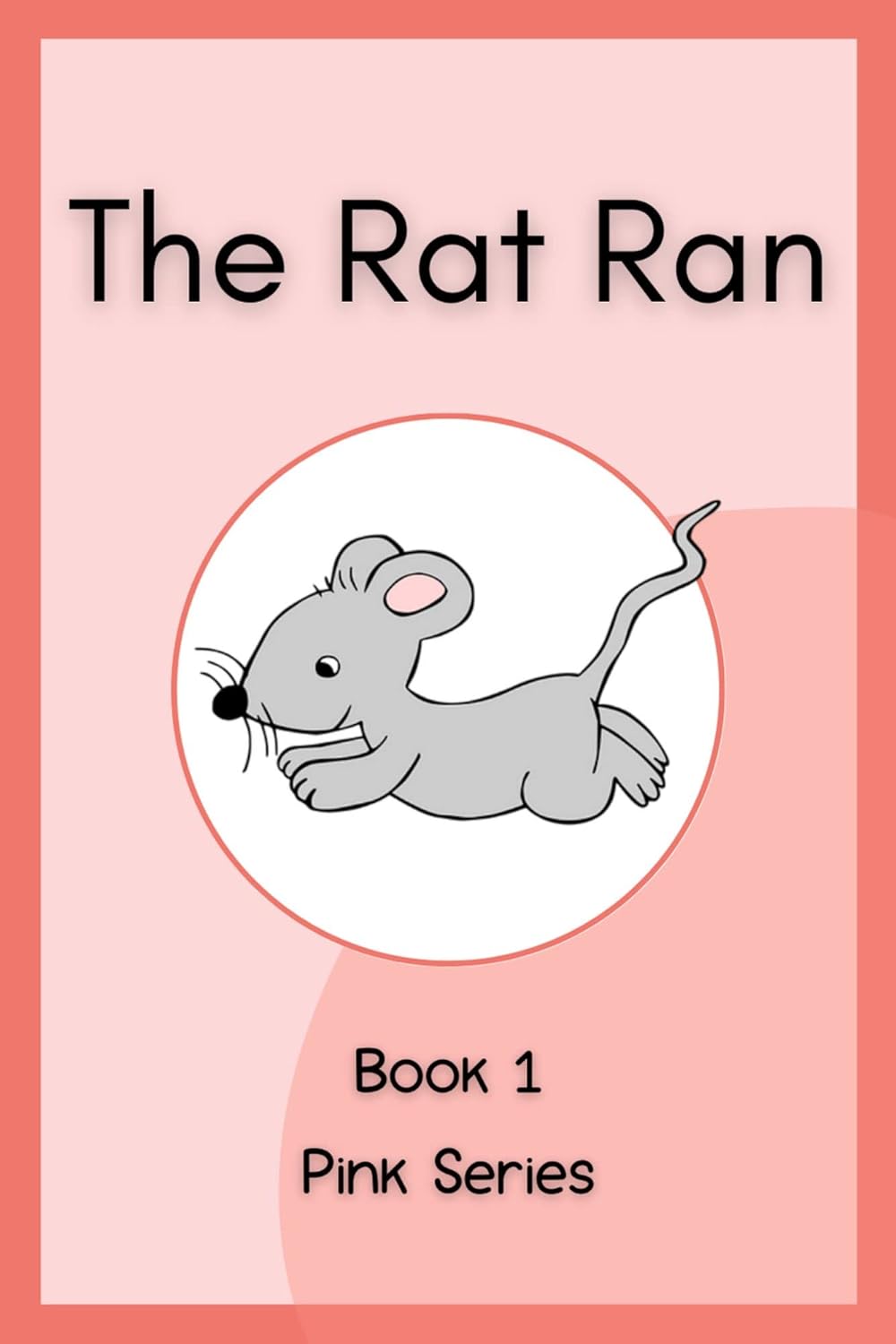 The Rat Ran: Book 1 | CVC Easy Reader (Montessori Pink Readers ...