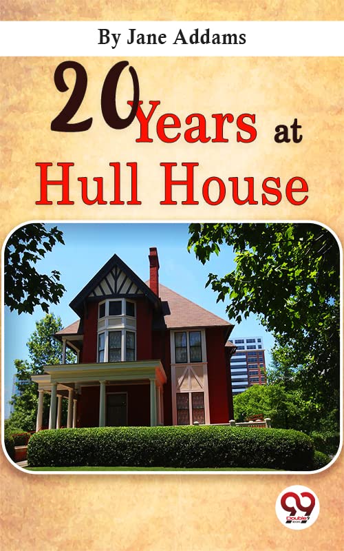Amazon.com: Twenty Years At Hull-House eBook : Jane Addams: Kindle Store