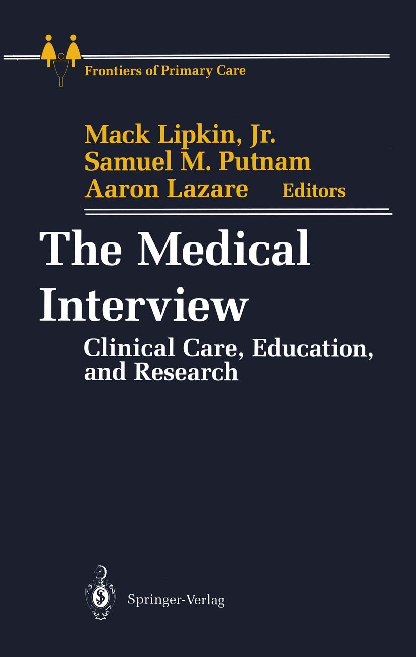 The Medical Interview: Clinical Care, Education, and Research ...