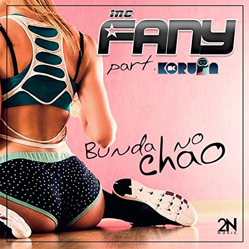 Play Bunda no Chão by Mc Fany feat. Koruja on Amazon Music