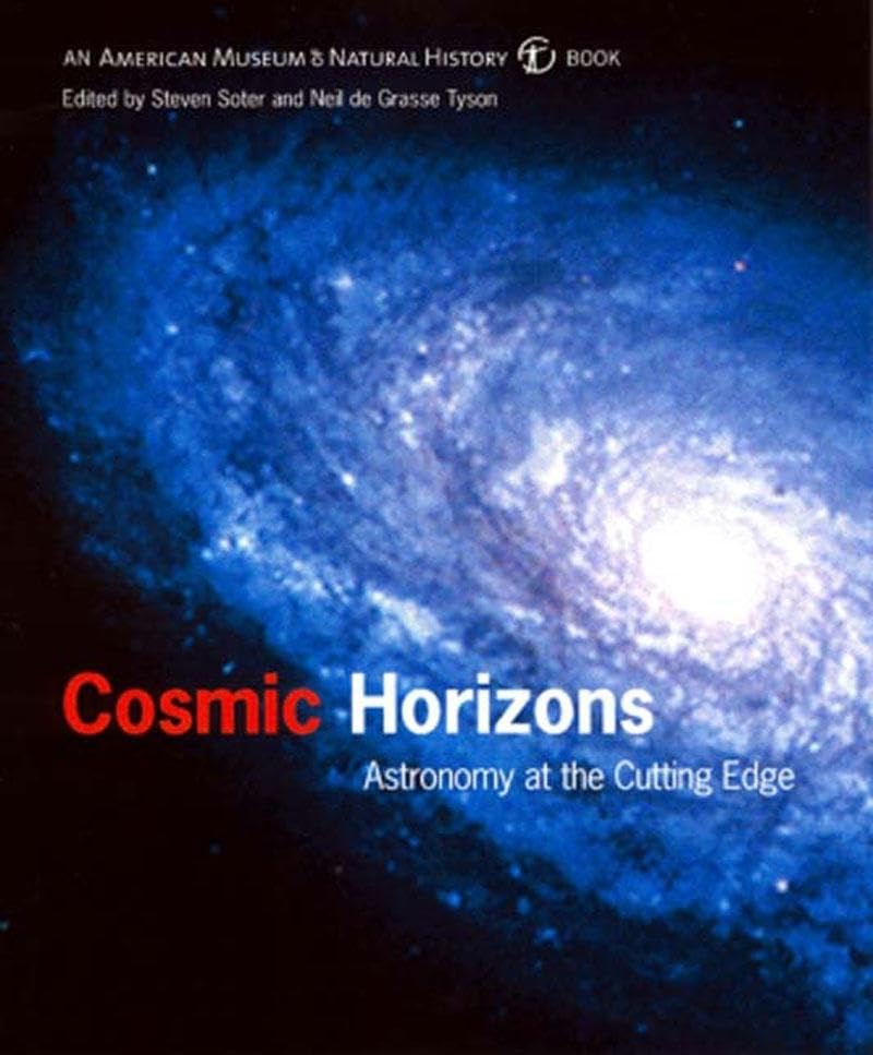 Cosmic Horizons: Astronomy at the Cutting Edge (American Museum of ...