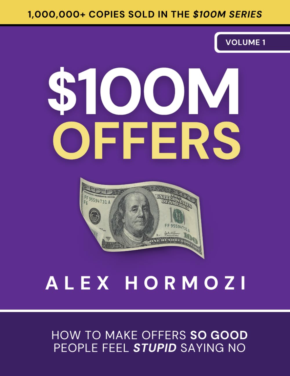 $100M Offers: How To Make Offers So Good People Feel Stupid Saying No ...