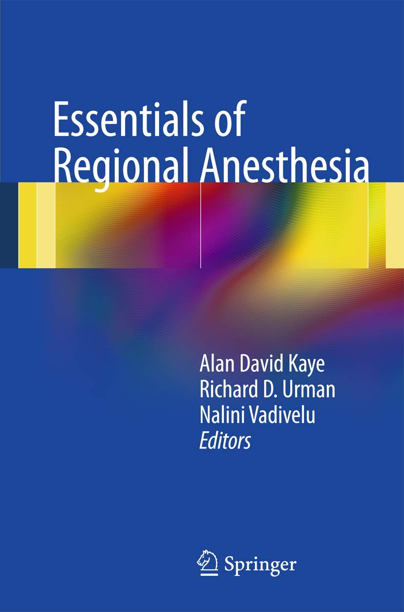 Amazon.com: Essentials of Regional Anesthesia: 9781461410126: kaye-alan ...
