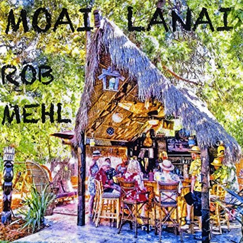 Amazon.com: Moai Lanai : Rob Mehl: Digital Music