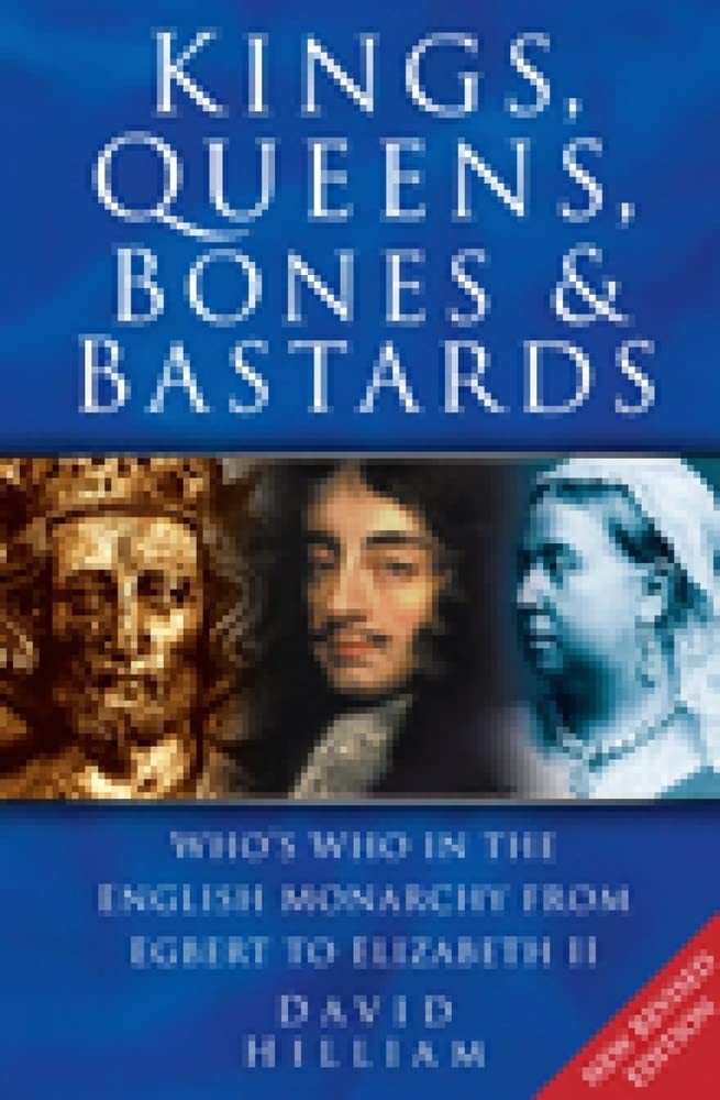 Amazon | Kings Queens Bones & Bastards: Who's Who in the English ...