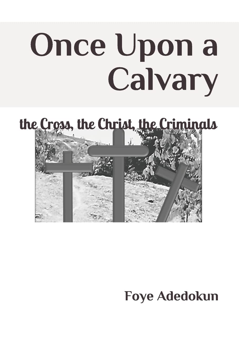Snapklik.com : Once Upon A Calvary: The Cross