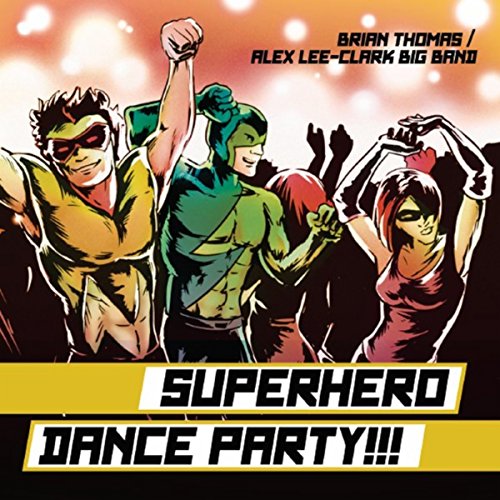 Amazon.com: Superhero Dance Party : Brian Thomas & Alex Lee-Clark Big ...