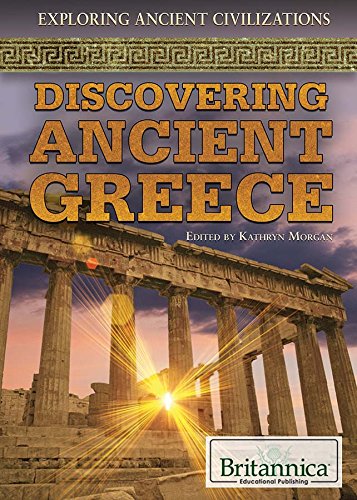 Discovering Ancient Greece (Exploring Ancient Civilizations): Morgan ...