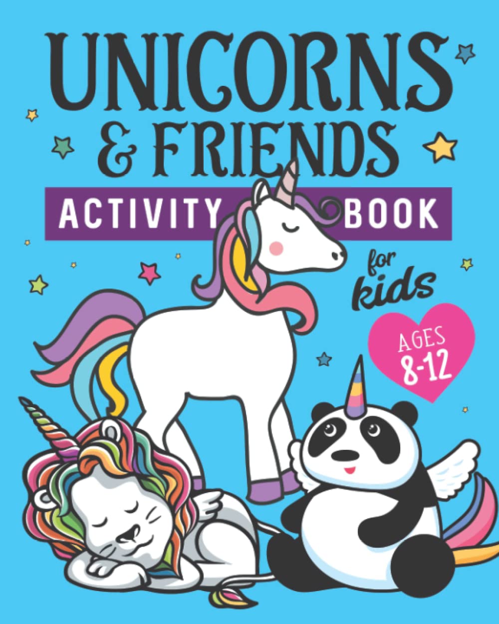 Unicorns & Friends Activity Book for Kids Ages 8-12: Over 30 Fun ...