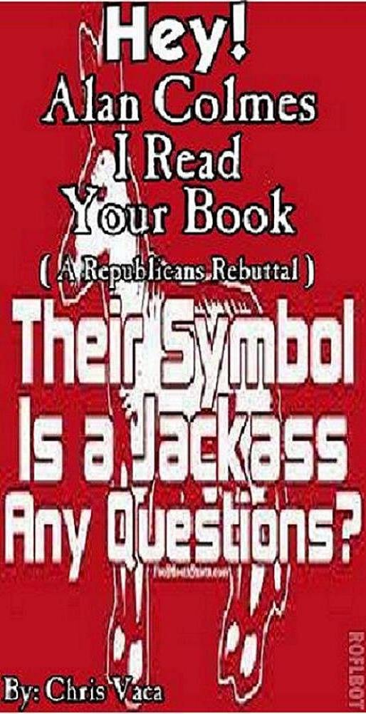HEY! Alan Colmes I Read Your Book: A Republican's Rebuttal - Kindle ...