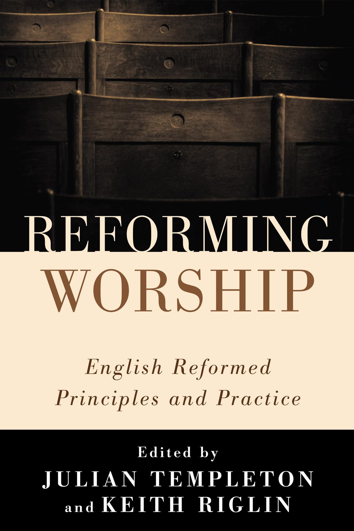 Reforming Worship: English Reformed Principles and Practice: Riglin ...