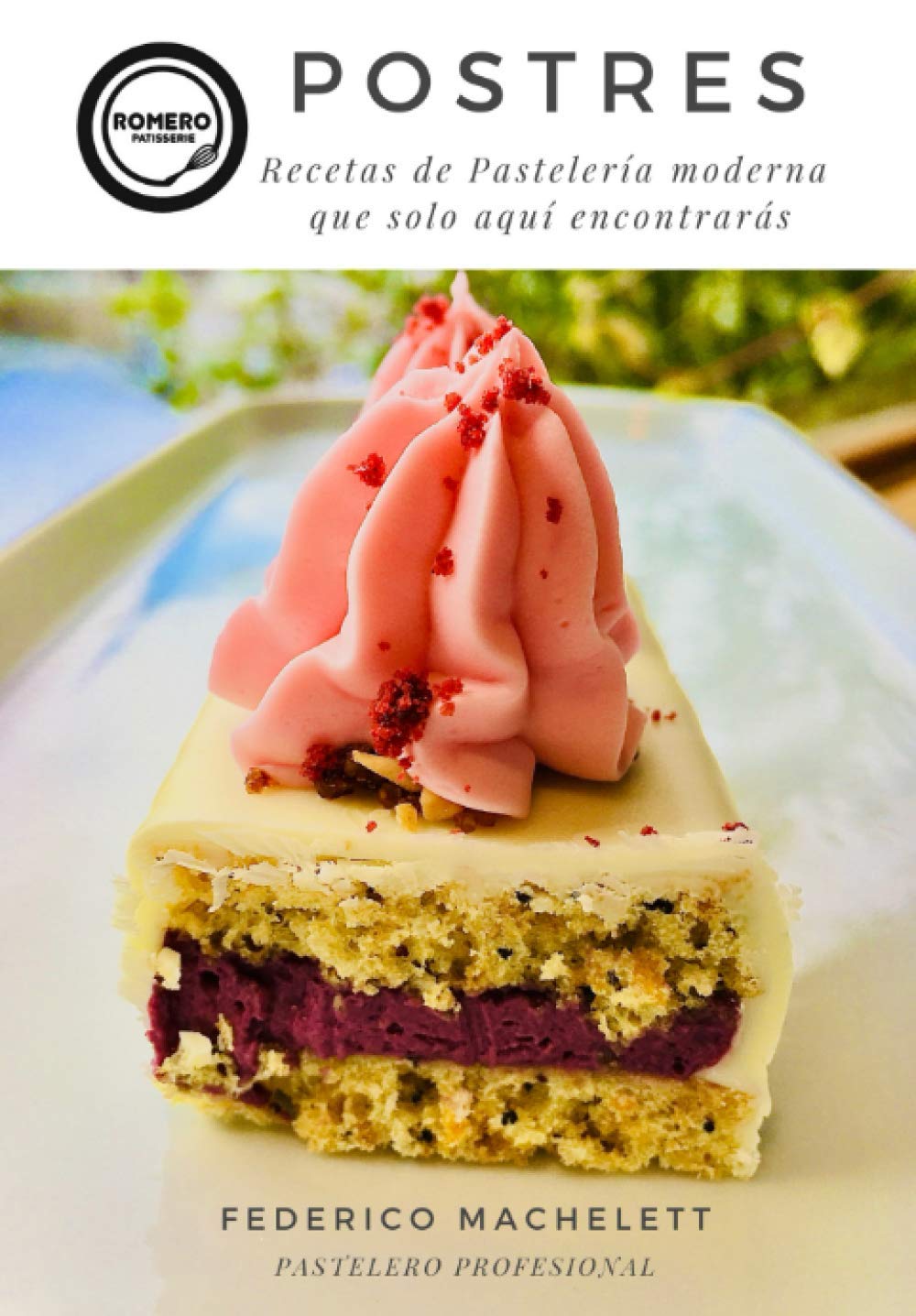 Comprar Postres: Recetas de pastelería moderna que solo aquí ...