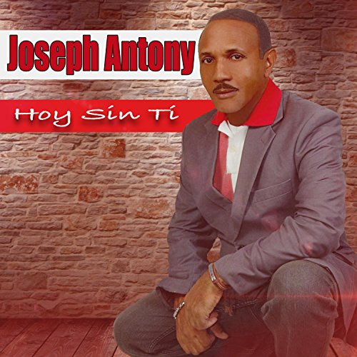 Amazon.com: Hoy Sin Ti : Joseph Antony: Digital Music