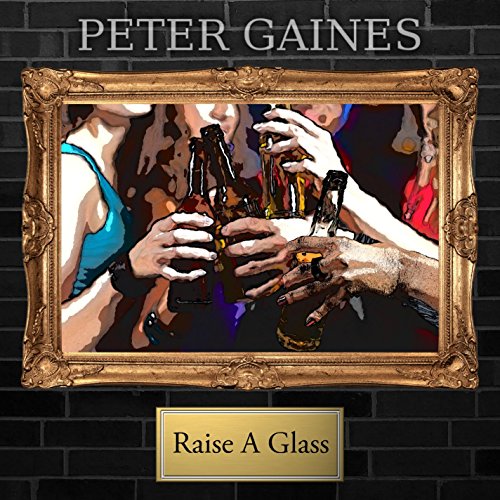 Amazon.com: Raise A Glass : Peter Gaines: Digital Music