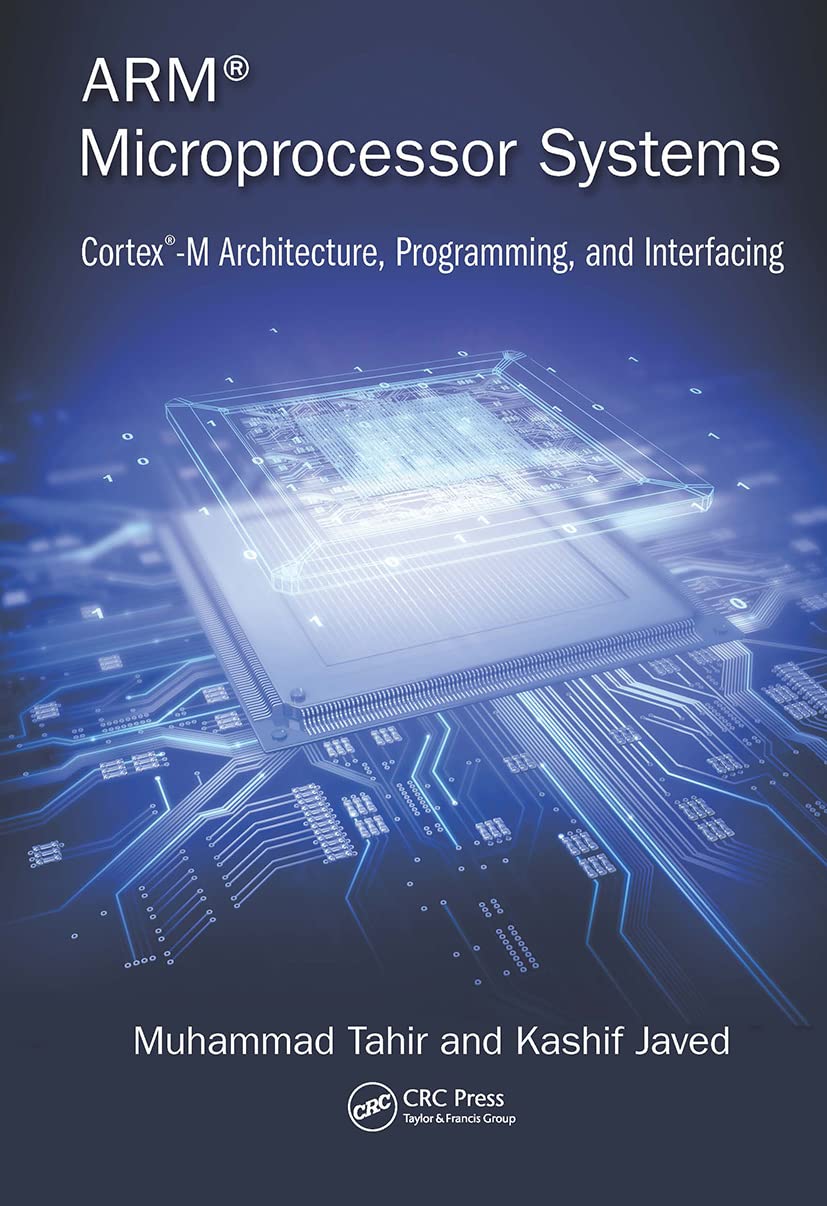Arm Microprocessor Systems Cortex M Architecture Programming And Interfacing Tahir Muhammad