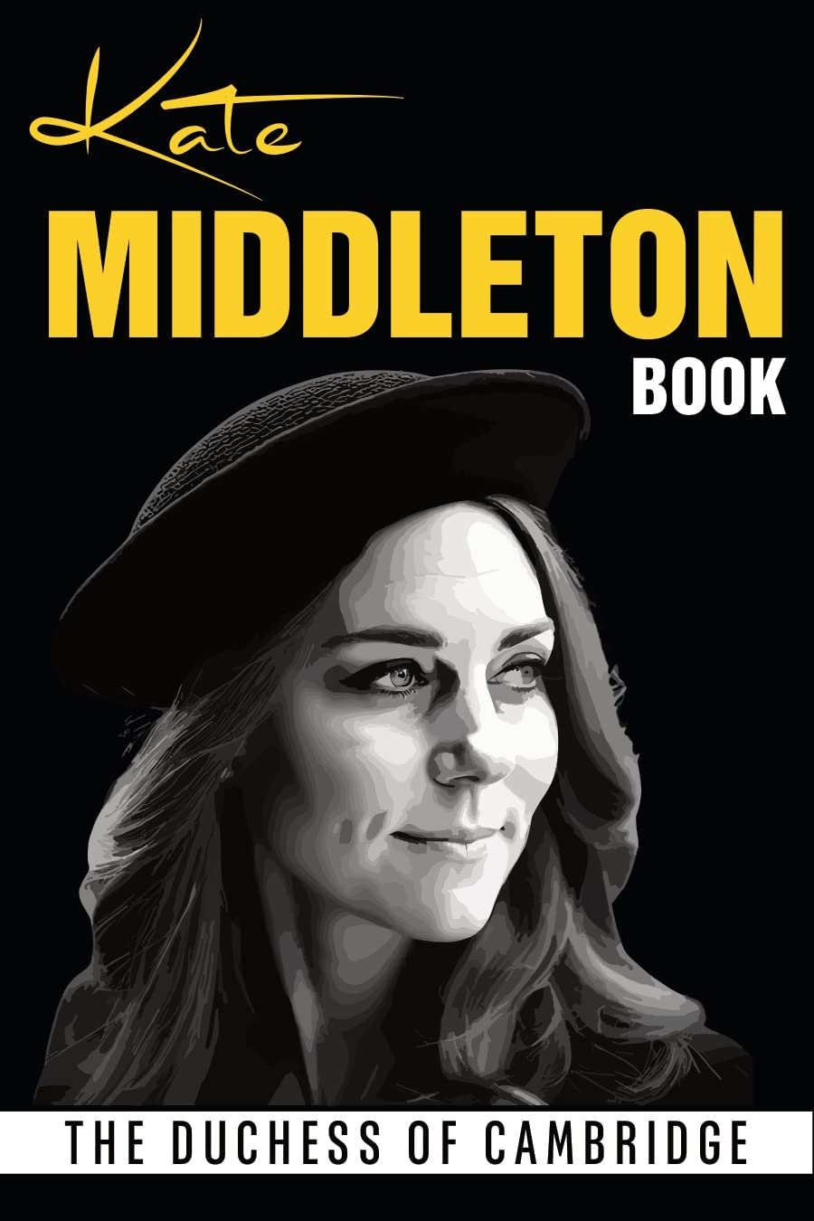 The Duchess Of Cambridge | Kate Middleton Book: Exploring the Inspiring ...