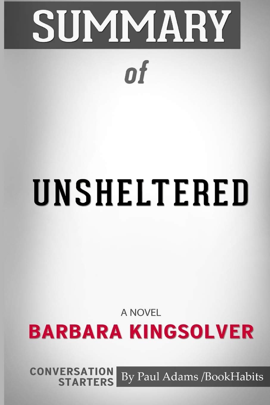 Summary of Unsheltered: A Novel by Barbara Kingsolver: Conversation ...