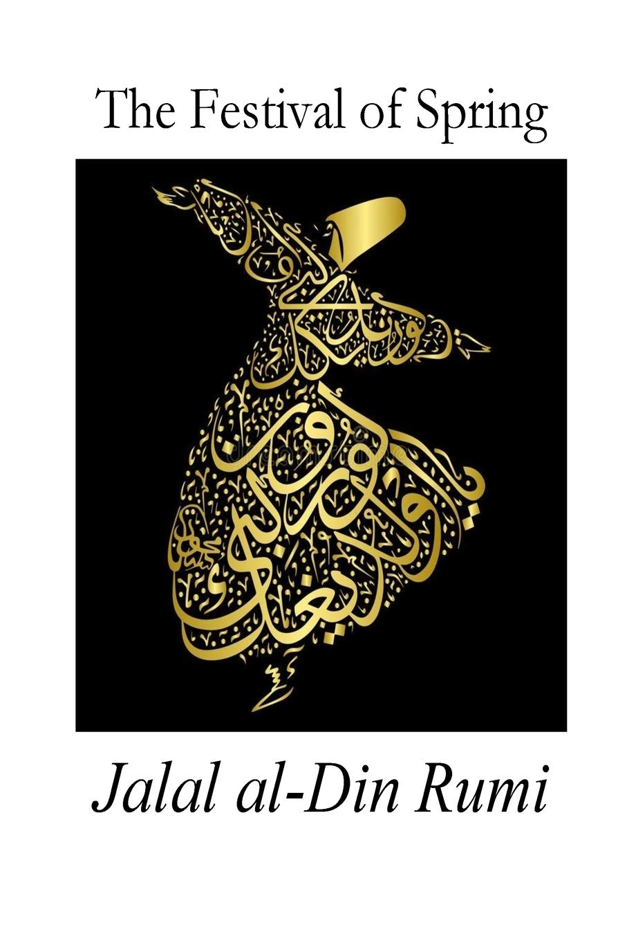 Snapklik.com : The Festival Of Spring: Excerpt From Essential Rumi