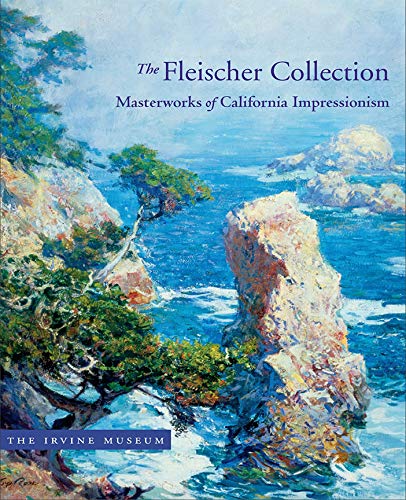 The Fleischer Collection: Masterworks of California Impressionism ...