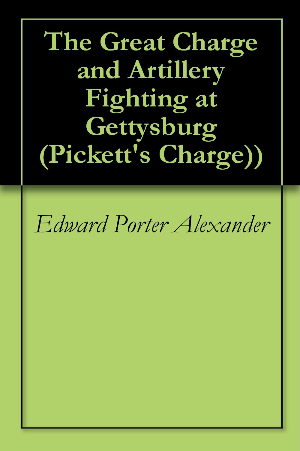 Edward Porter Alexander Quotes