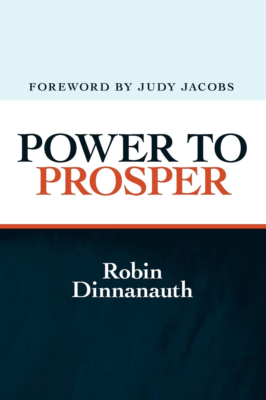 Power to Prosper: Dinnanauth, Robin: 9781449742713: Amazon.com: Books